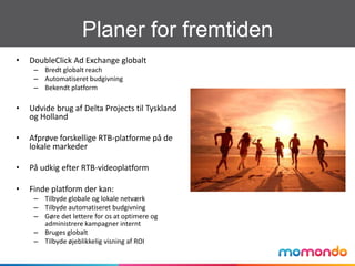 RTB Update 3 - Dan Henriks & Camilla Borgen, Momondo | PPT