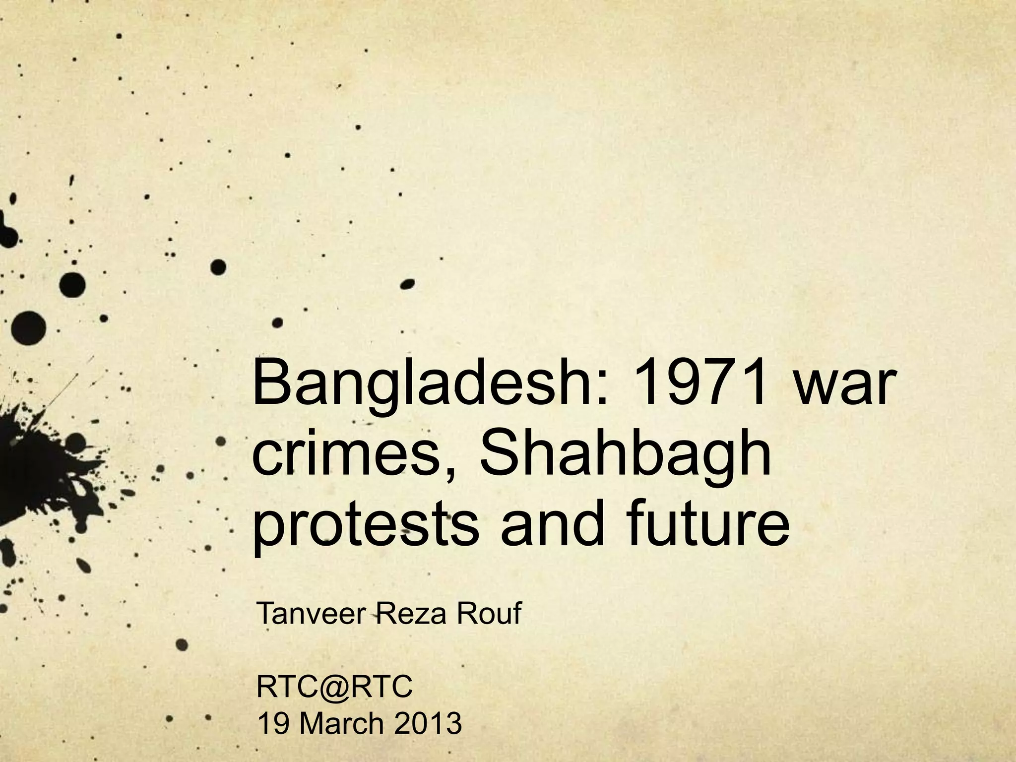 Bangladesh: 1971 war crimes, Shahbagh protests and future by Tanveer ...