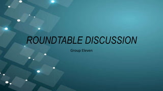 Round Table Discussion PPT GROUP 11.pptx