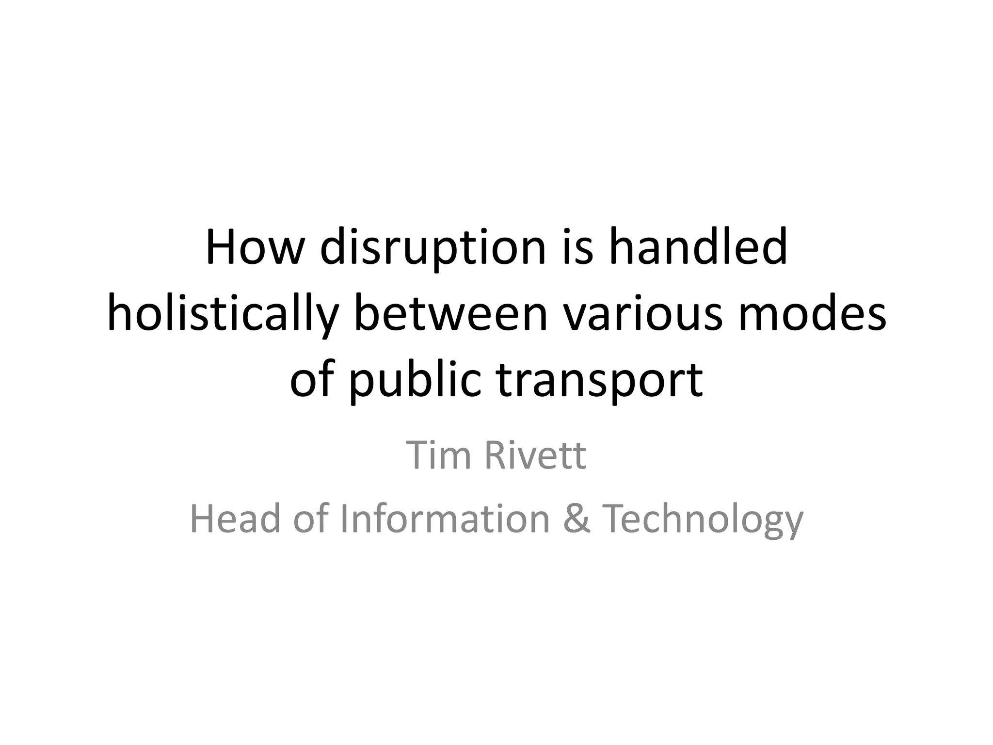 Holistic Public Transport Disruption Management | PPTX | Rail Travel ...