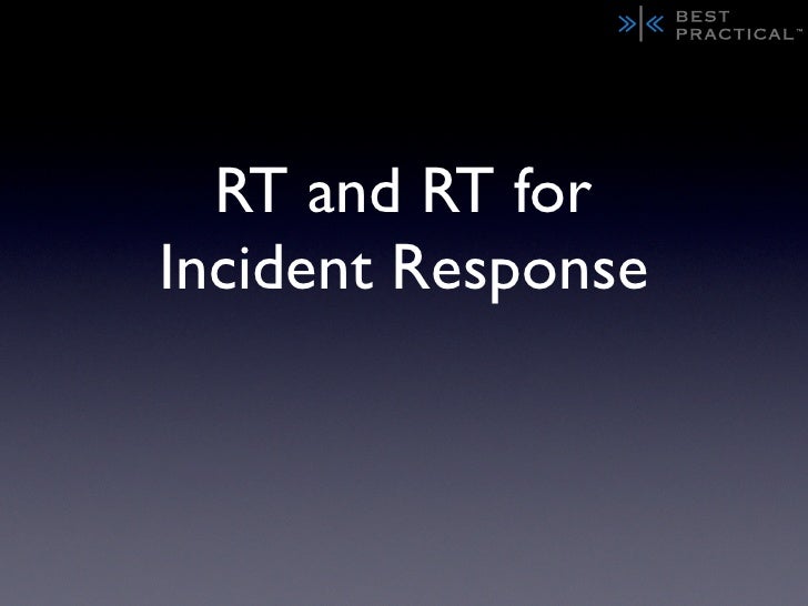 RT and RT for Incident Response