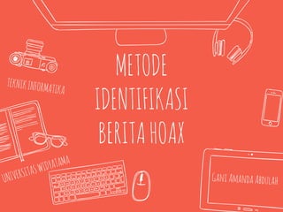 METODE IDENTIFIKASI BERITA HOAX | PPTX