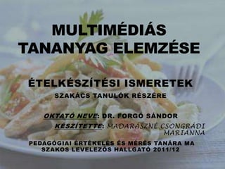 Multimédiás tananyag elemzés.Elektrónikus médiumok és tananyagok. | PPT