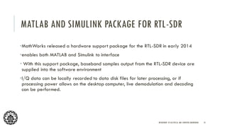A LOW-COST DESKTOP SOFTWARE DEFINED RADIO DESIGN ENVIRONMENT USING MATLAB, SIMULINK, AND THE RTL ...