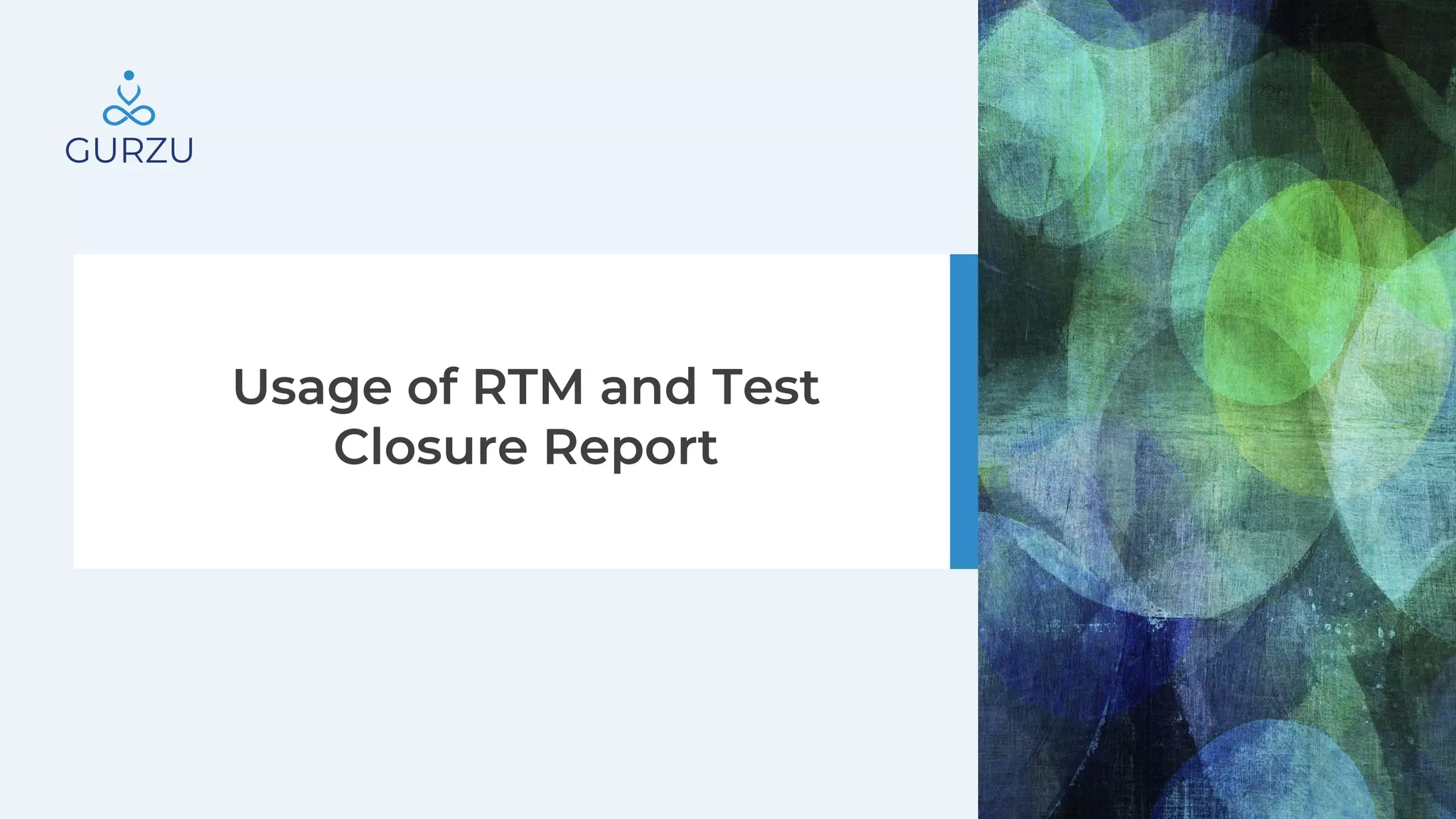 RTM and Test Closure Report Gurzu Inc.pptx | Technology & Computing