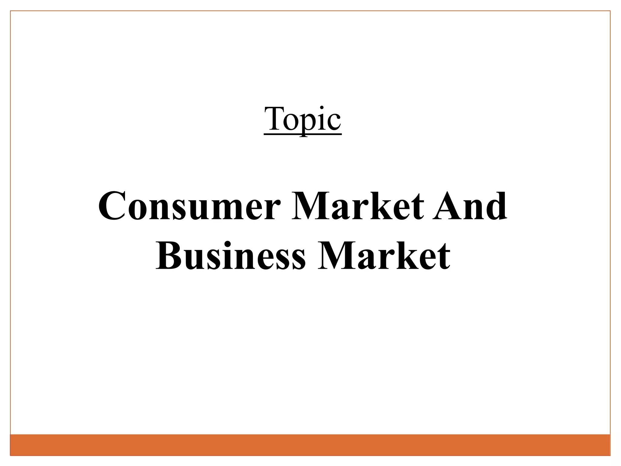 Consumer Market and Business Market | PPTX