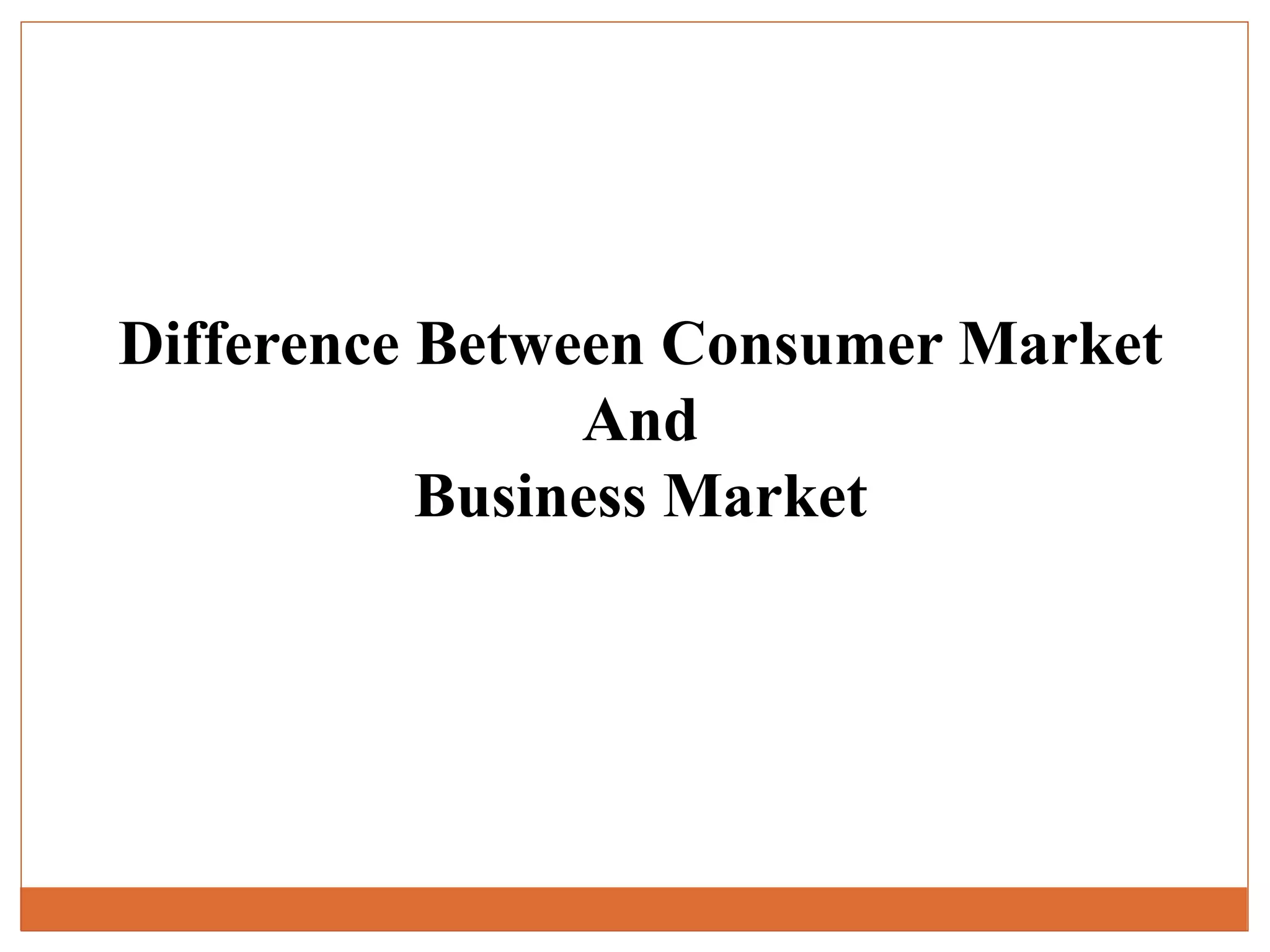 Consumer Market and Business Market | PPTX