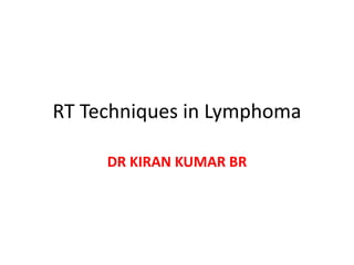 Rt techniques in lymphoma | PPTX
