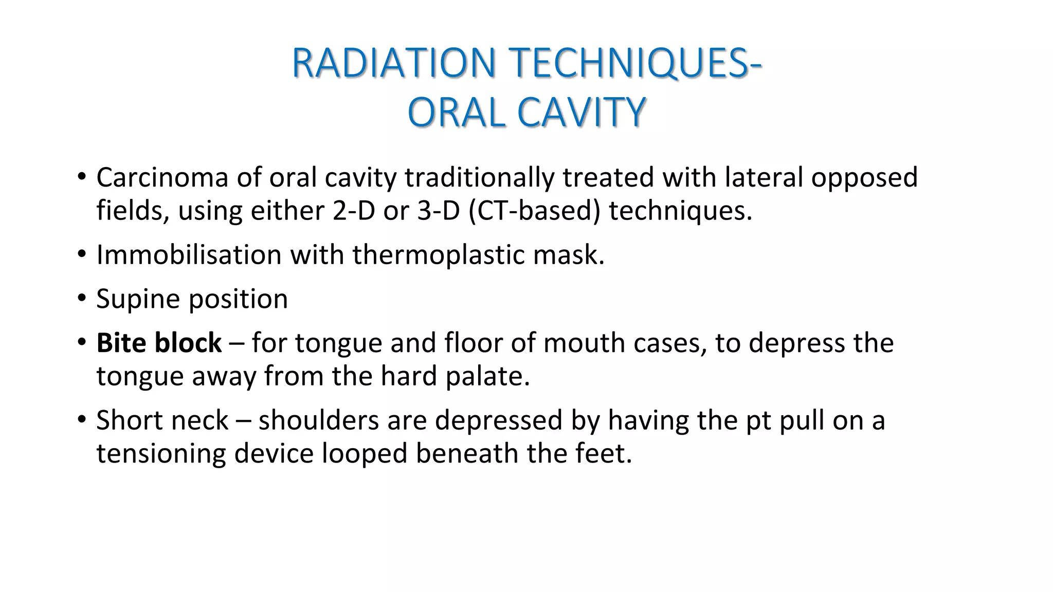 Radiotherapy techniques, indications and evidences in oral cavity and ...