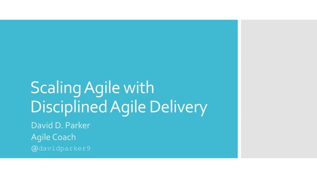 AgileCamp 2014 Track 1: Scaling agile with Disciplined Agile Delivery ...
