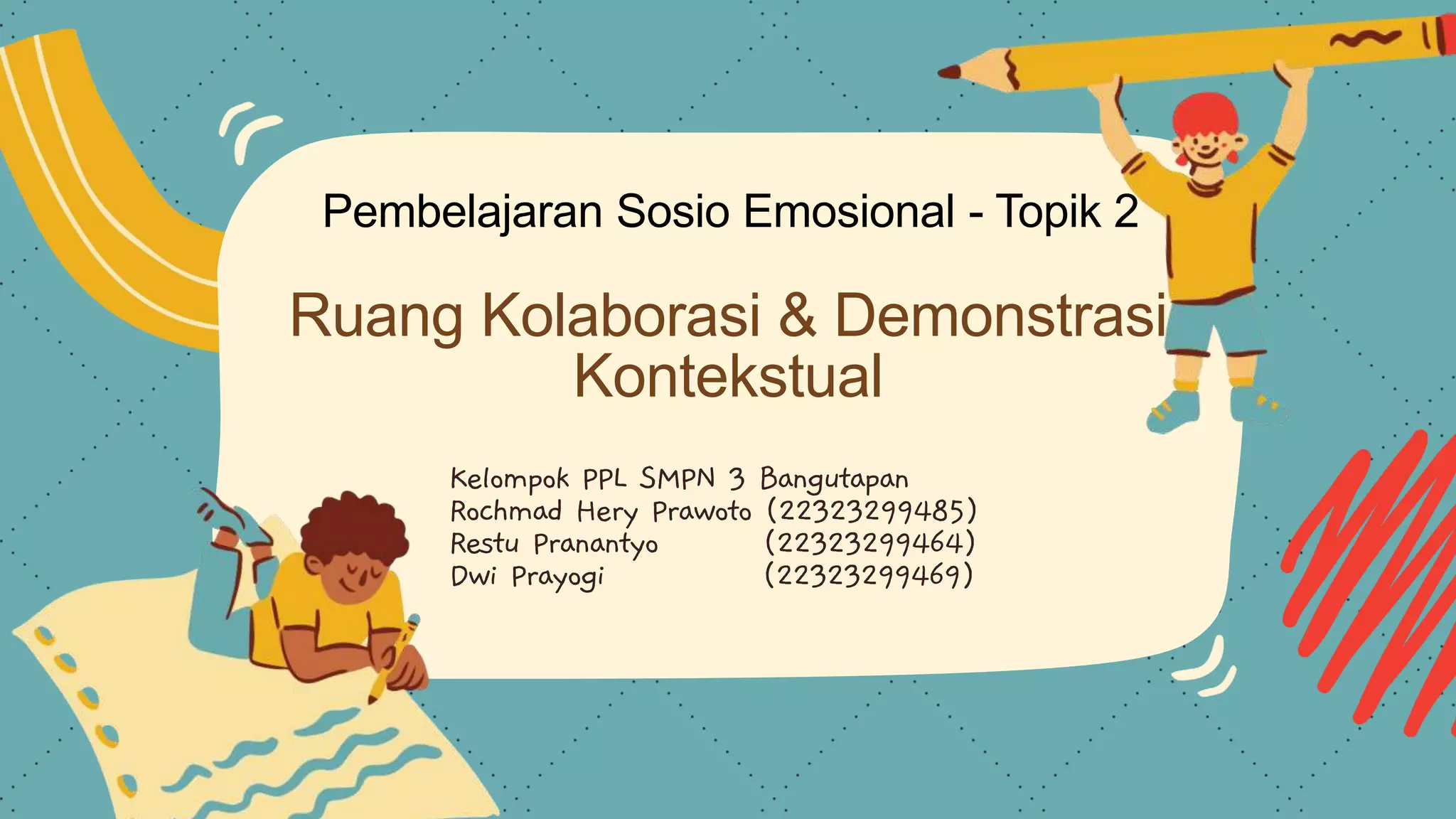 Ruang Kolaborasi & Demostrasi Kontekstual_PSE_Topik 2.pptx