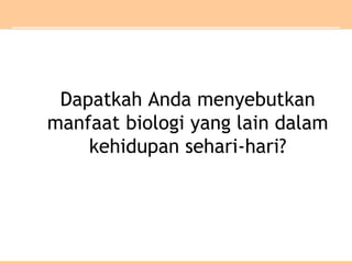 Ruang Lingkup Biologi.ppt