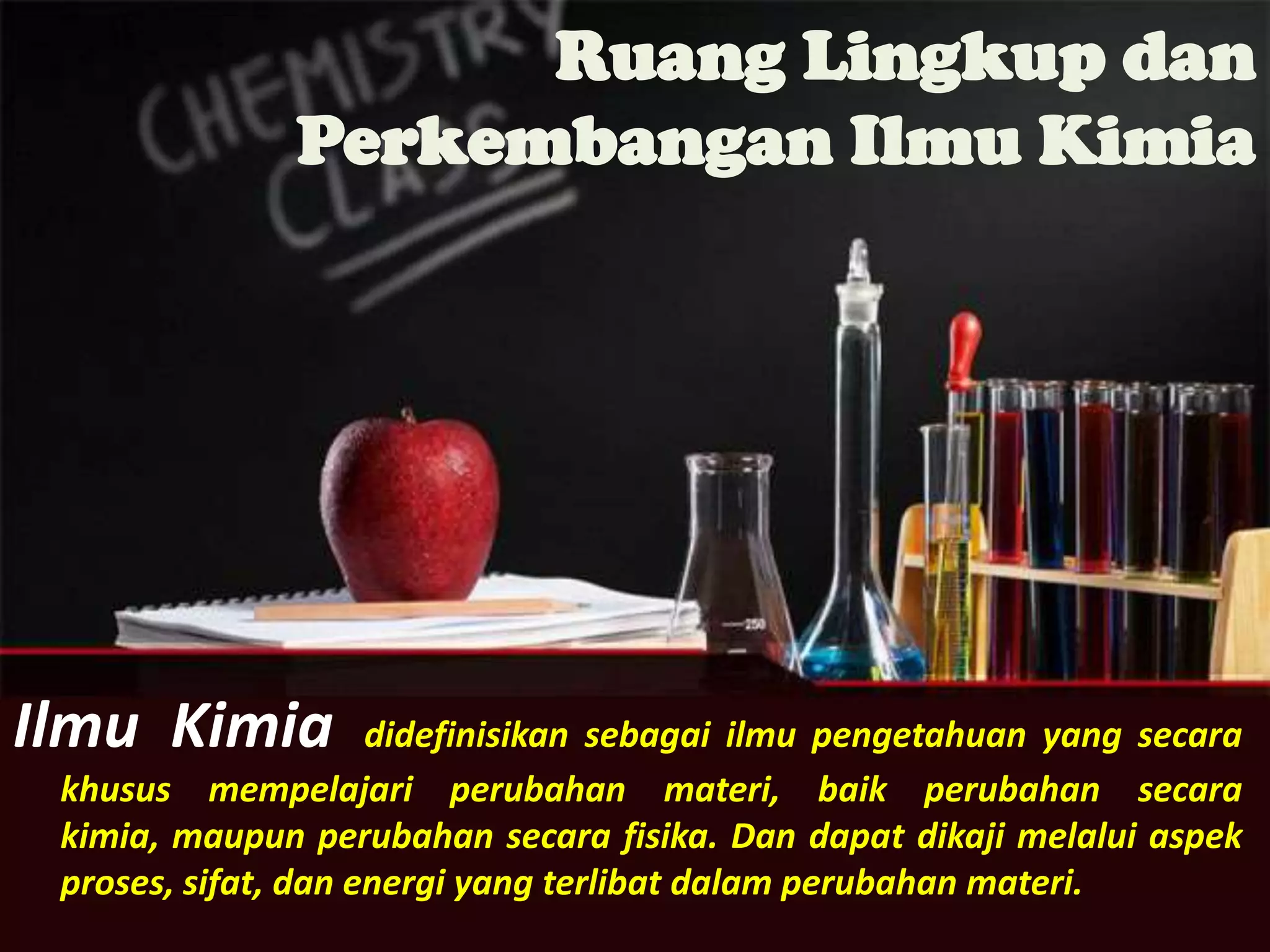 Ruang lingkup dan perkembangan ilmu kimia | PPTX