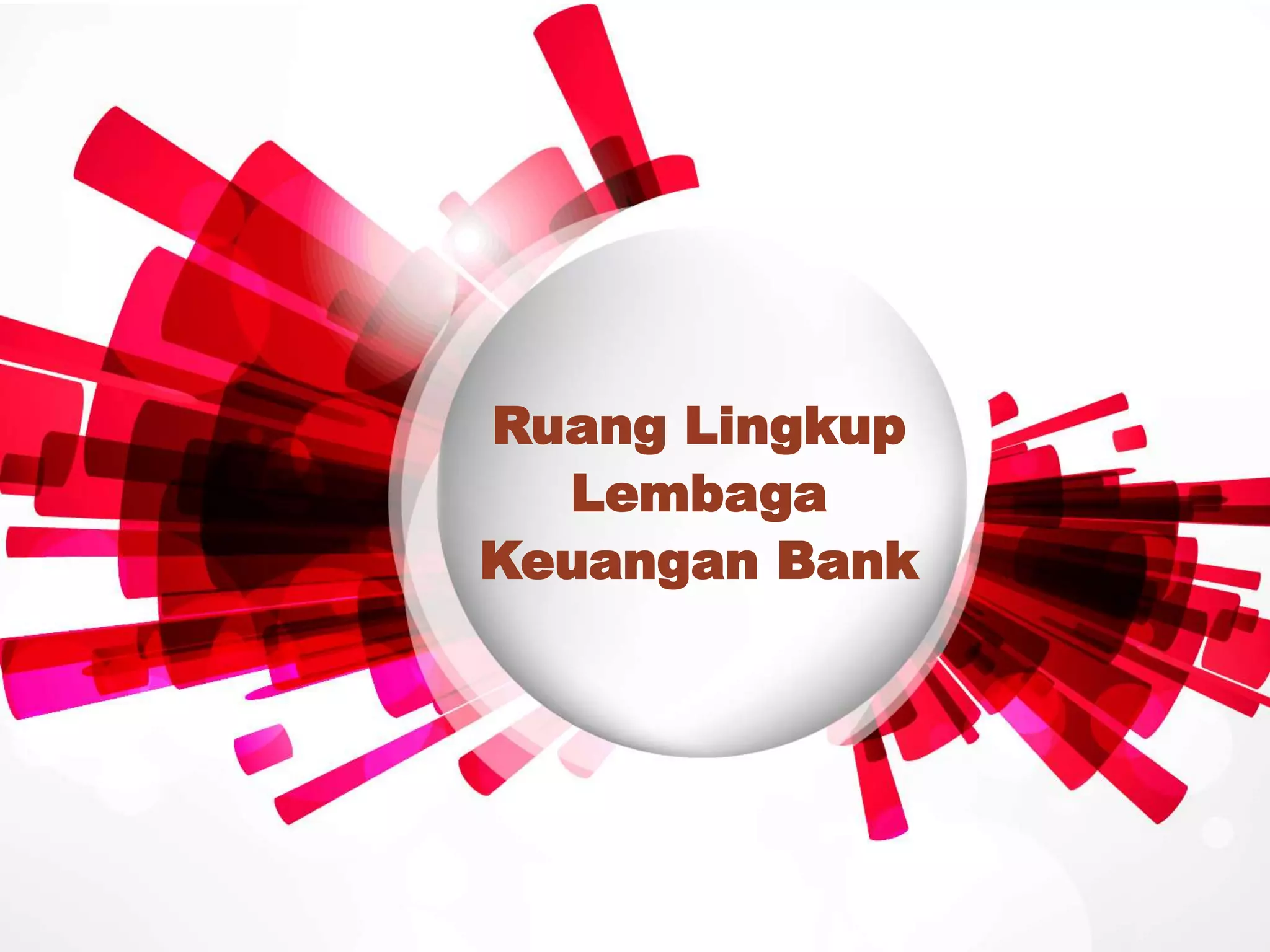 Ruang lingkup lembaga keuangan bank | PPTX