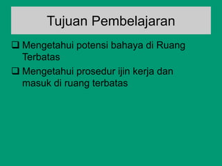 Ruang Terbatas Awareness.ppt