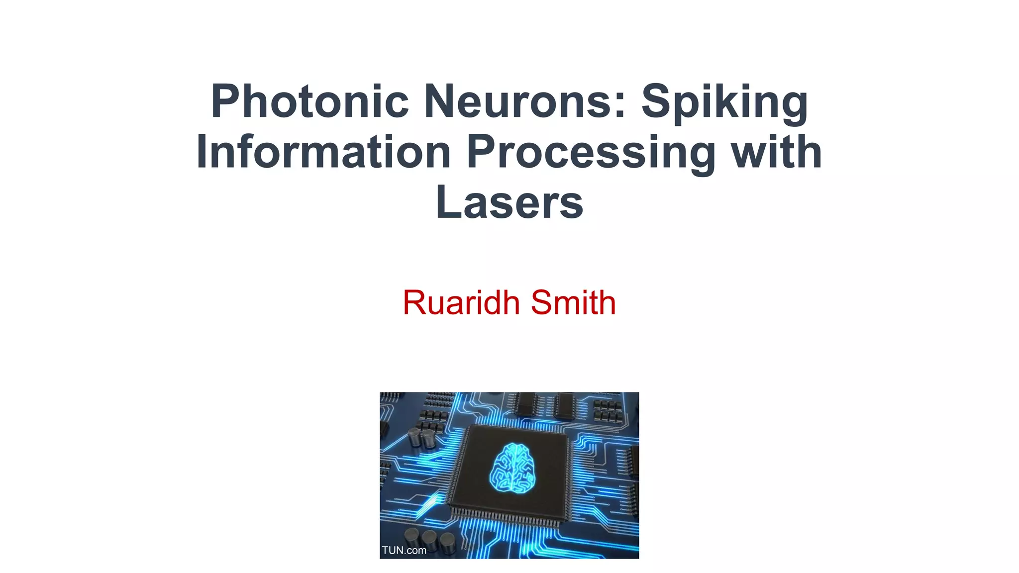 Photonic Neurons: Spiking Information Processing with Lasers | PDF