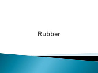 Rubber | PPTX