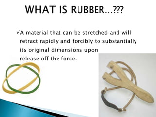 Rubber | PPTX