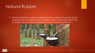 Rubber and its types shows the different type pf rubber parts | PPTX