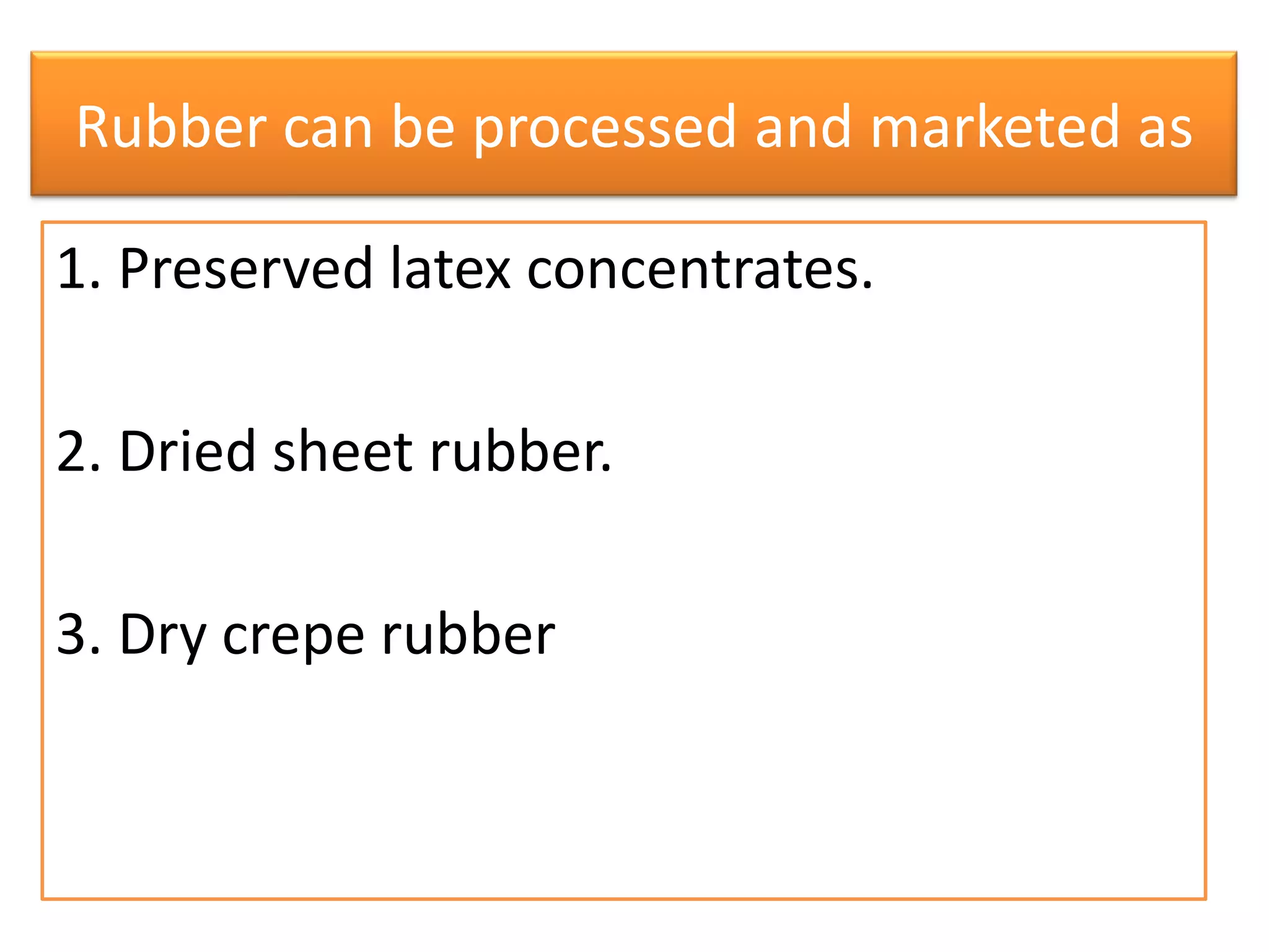 Rubber hrvest and processing 3 | PPTX