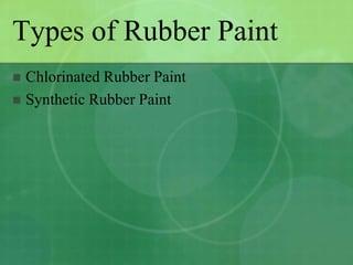 Rubber Paint Uses and Benefits | PPTX