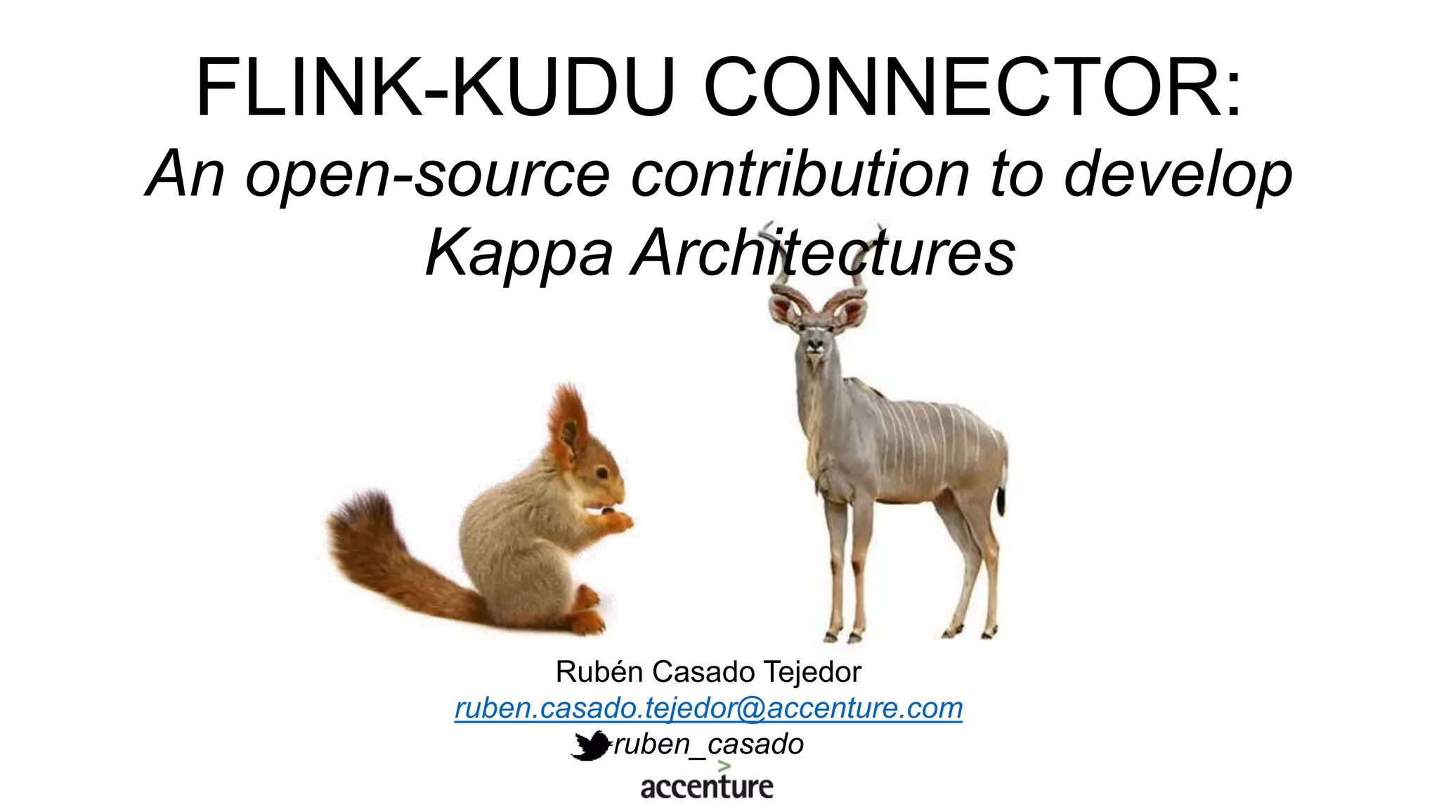 Flink Forward Berlin 2017: Ruben Casado Tejedor - Flink-Kudu connector: an open source ...