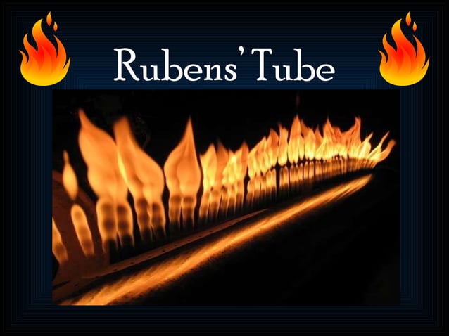 Rubens' tube | PPT