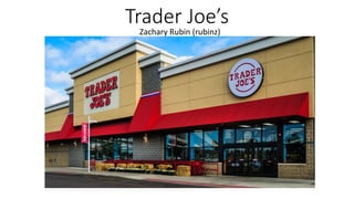 rubinz_company_presentation_trader_joes | PPT