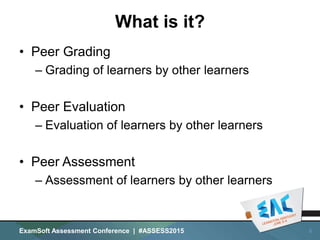 The Value of Peer Grading Using ExamSoft Rubrics | PPTX
