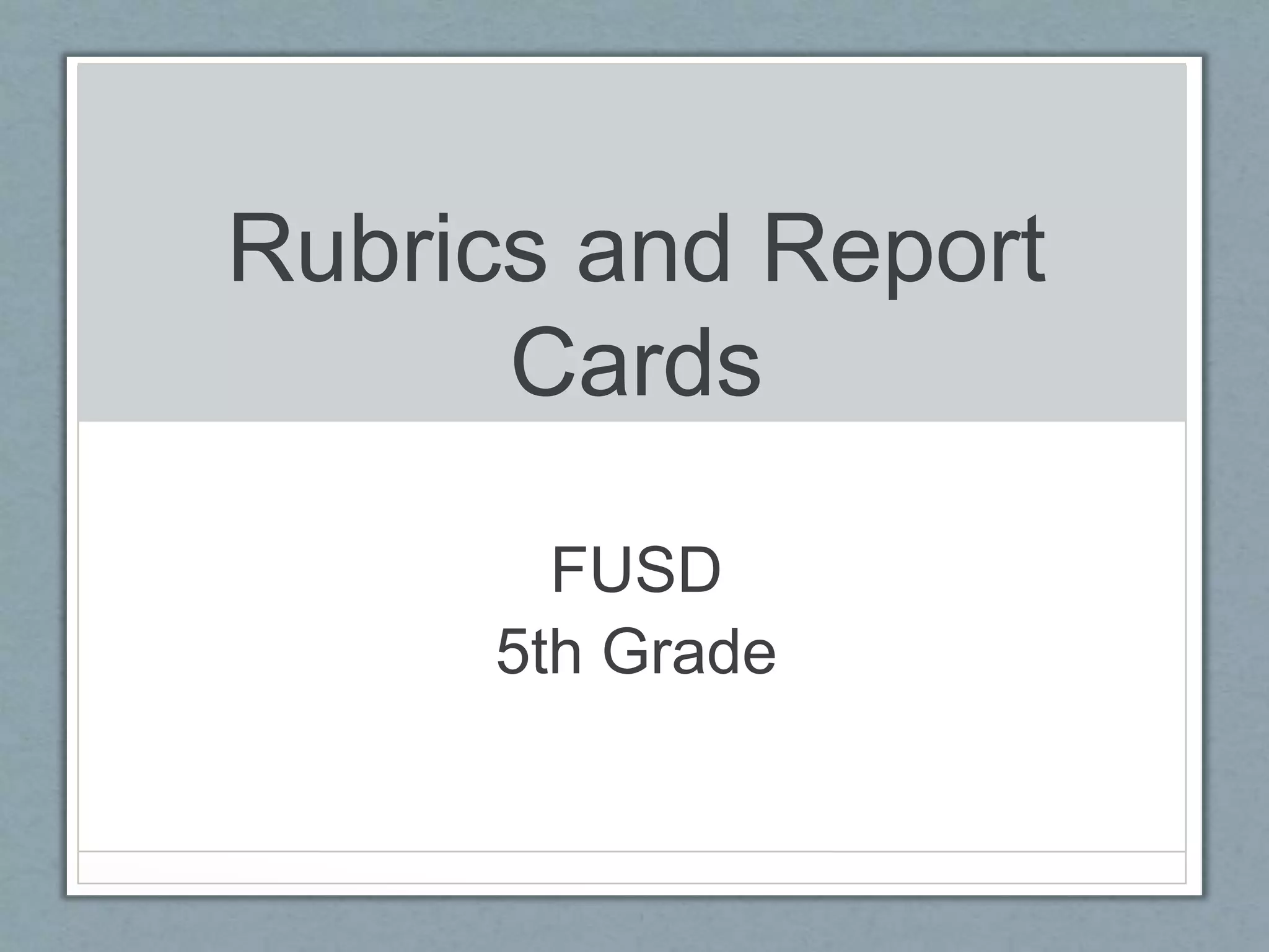 FUSD Rubrics C & I - 5th grade | PPTX