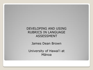Developing Rubrics for Language Assessment with Dr. JD Brown | PDF