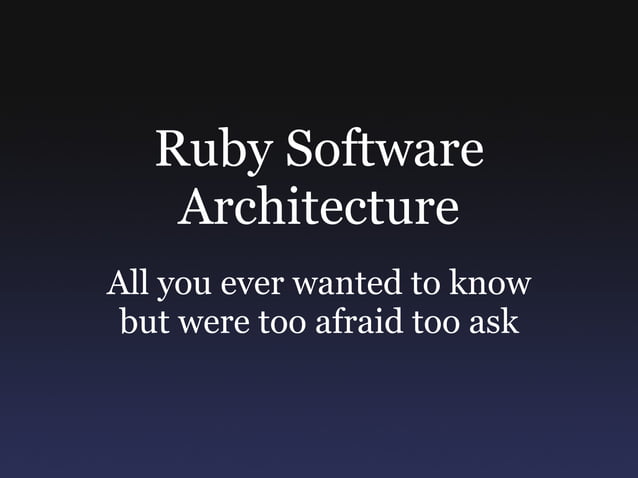 Ruby Software Architecture | PPT