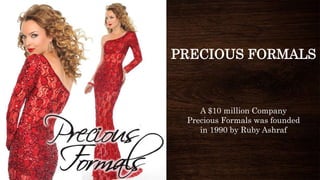 Ruby ashraf precious formals | PPTX