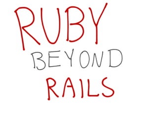 Ruby beyond Rails | PPT