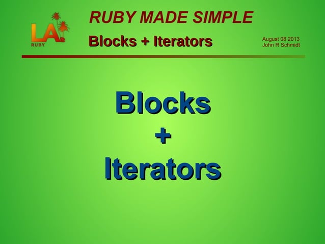 Ruby Made Simple: Blocks Plus Iterators | ODP