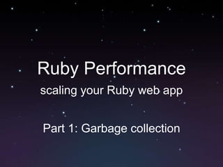 Ruby Performance. Part 1 (Garbage Collection) | PPT