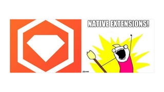 Ruby Gems and Native Extensions - Stas Volovyk | PPT