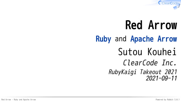 RubyKaigi Takeout 2021 - Red Arrow - Ruby and Apache Arrow | PPT
