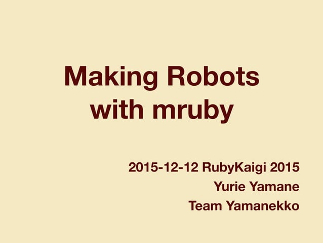 RubyKaigi2015 making robots-with-mruby | PDF | Operating Systems | Computer Software and ...