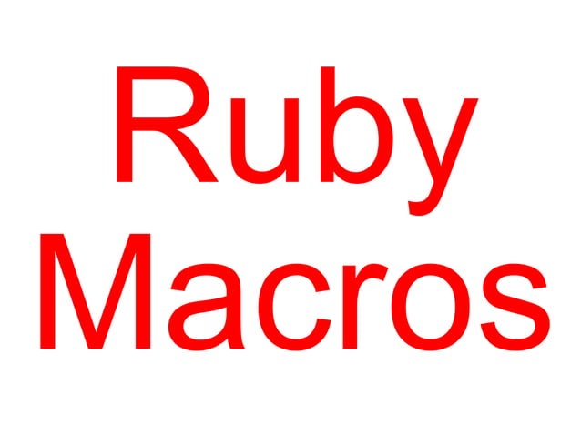 Rubymacros | PPT