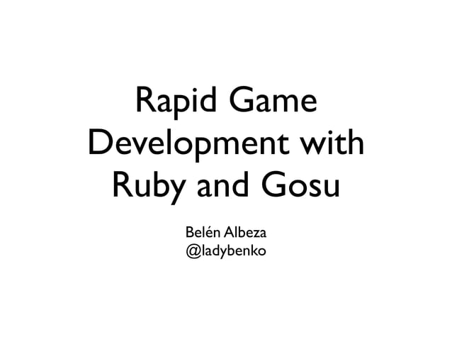 Rapid Game Development with RUby and Gosu – Ruby Manor 4 | PDF | Programming Languages | Computing