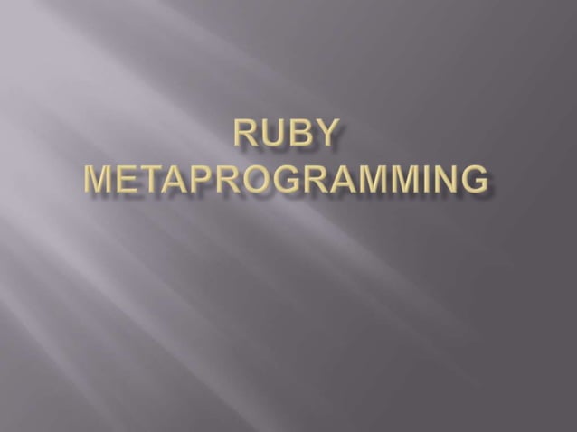 Ruby Metaprogramming | PPTX