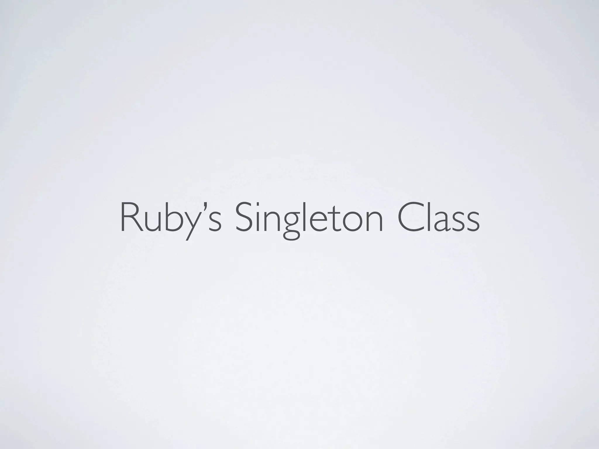 Ruby singleton class | PPT