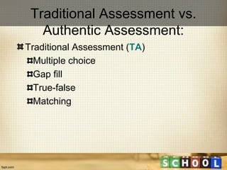 authentic assessment vs traditional assessment | PPT
