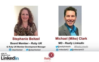 Ruby UK Seminar - How To Really Use LinkedIn - final | PPT