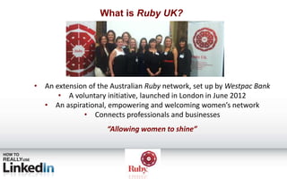 Ruby UK Seminar - How To Really Use LinkedIn - final | PPT