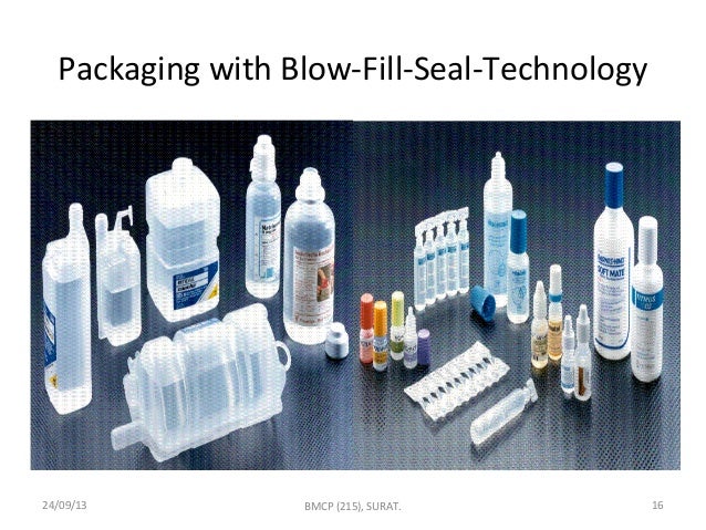 Blow Fill Seal Technique - Rucha