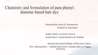 Chemistry and formulation of para phenylenediamine based hair dye. | PPTX
