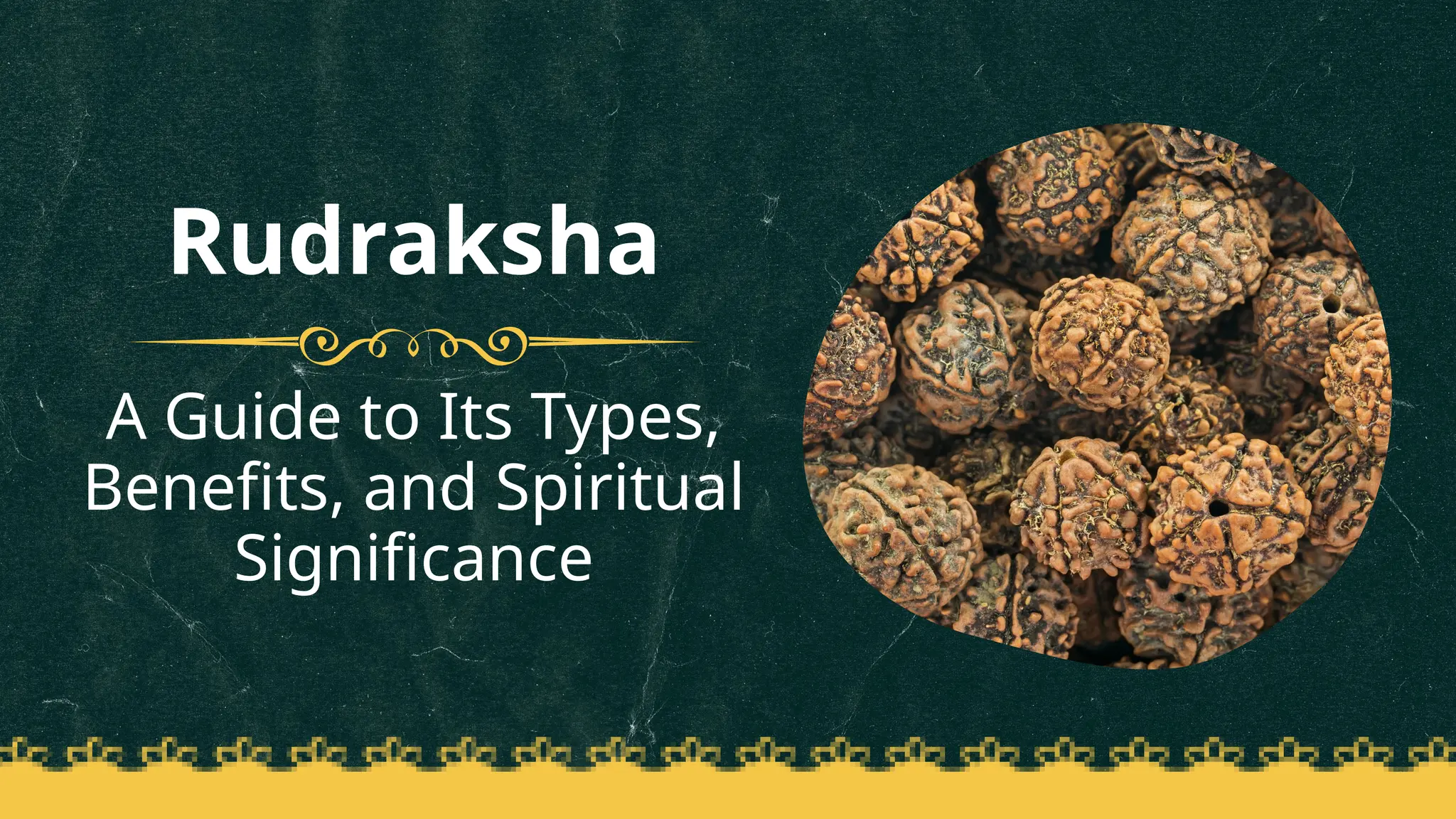 Rudraksha: A Guide to Its Types, Benefits, and Spiritual Significance ...