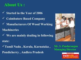 Wood working Machine Coimbatore - Ruei Industries | PPT